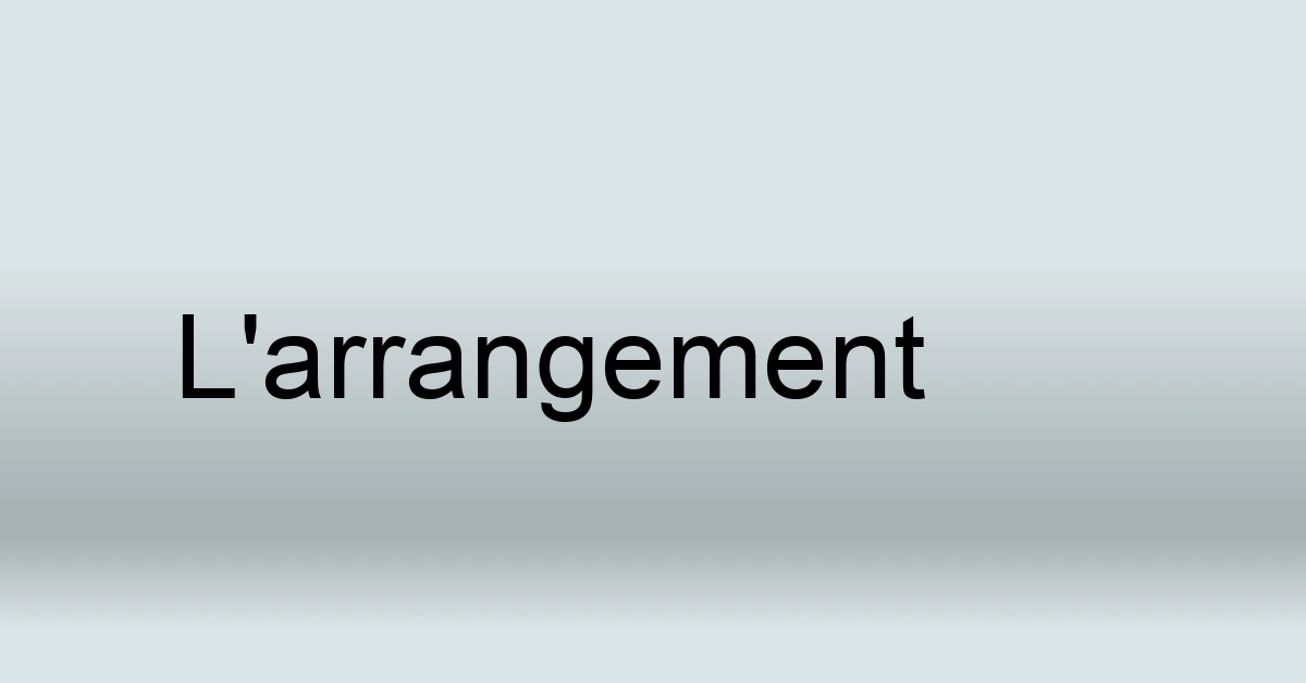 Définition de arrangement - Notions de solfège