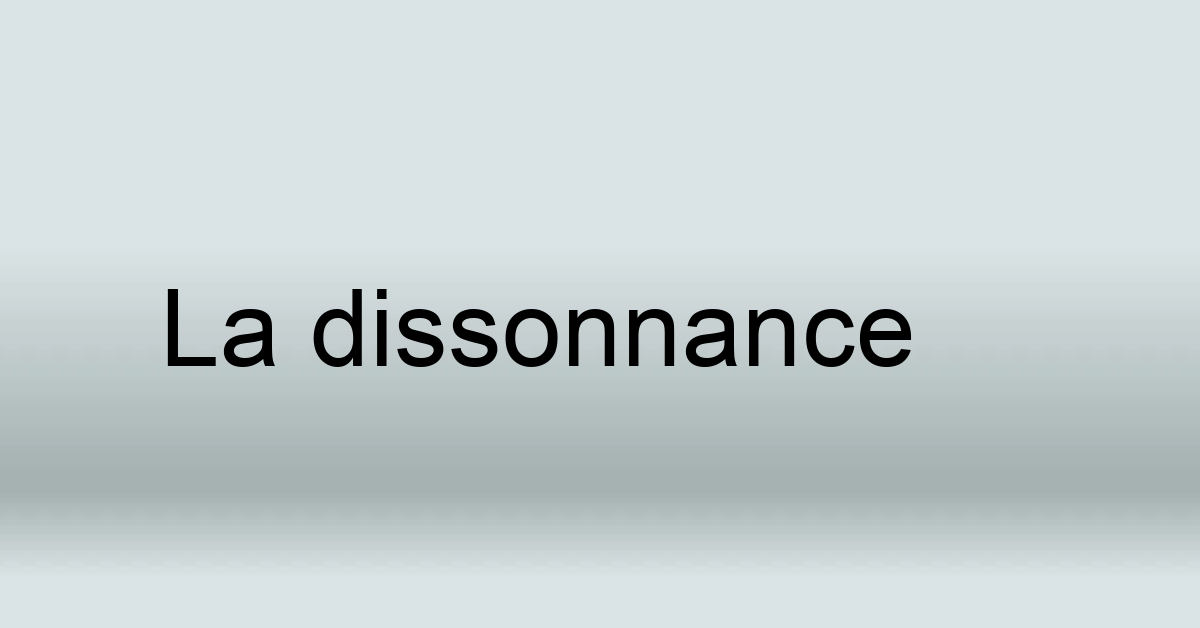 Définition de dissonance - Notions de solfège