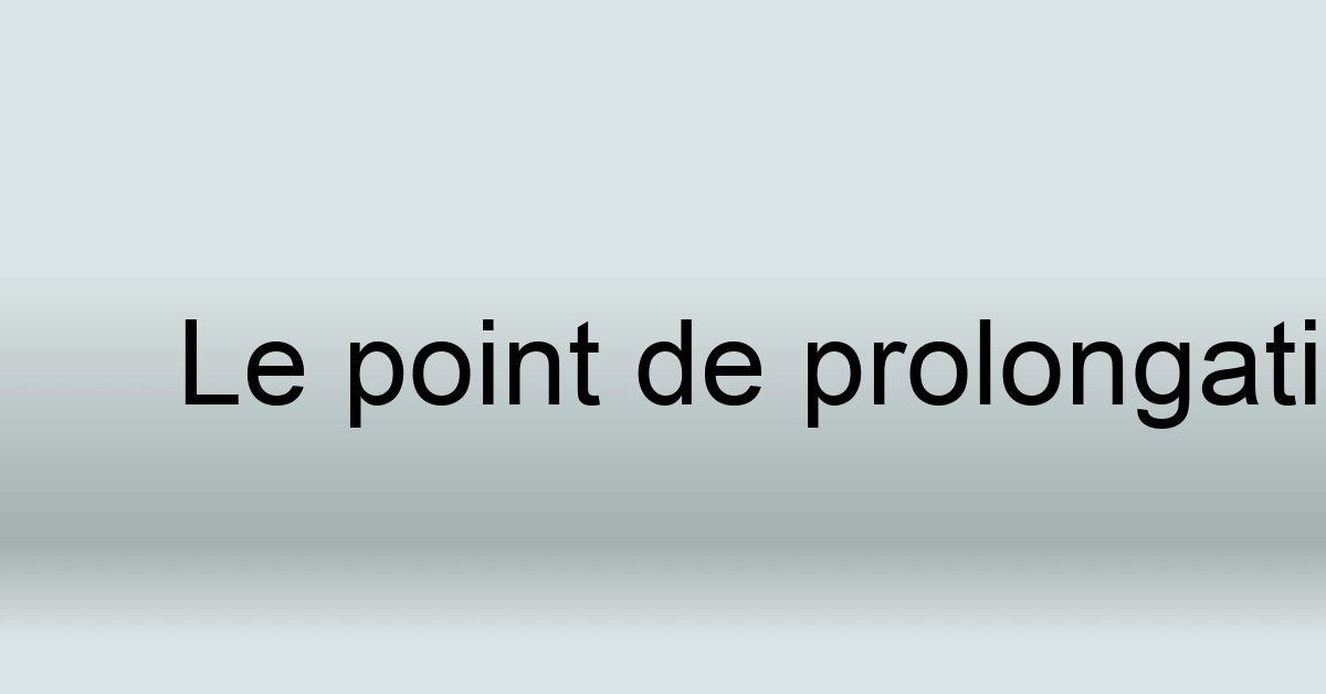 Définition de point de prolongation - Notions de solfège