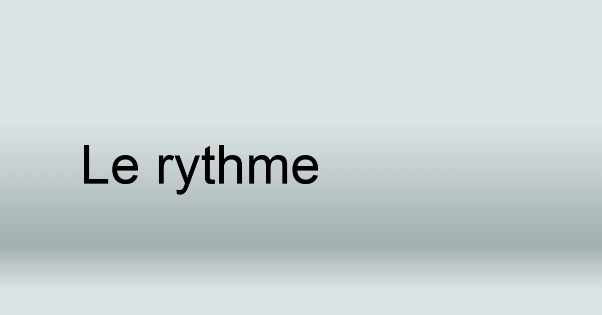 Définition de rythme - Notions de solfège